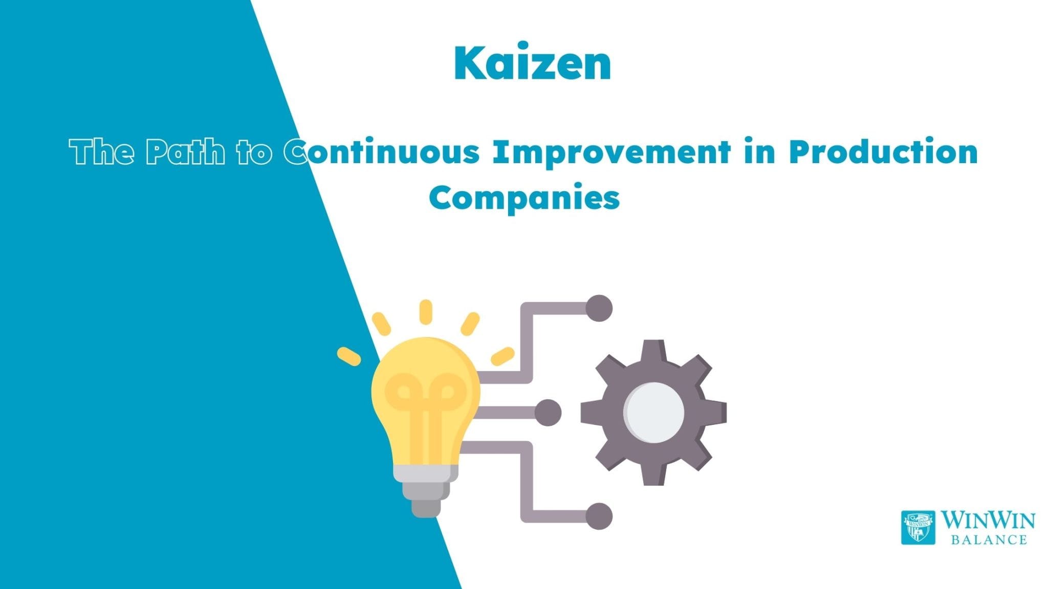 Kaizen: The Path to Continuous Improvement in Production Companies - WinWinBalance